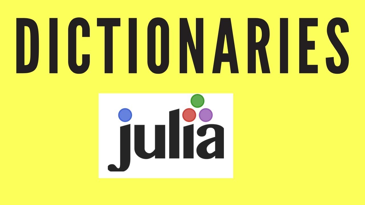 Julia Tutorials | Working with Dictionaries in Julia - YouTube
