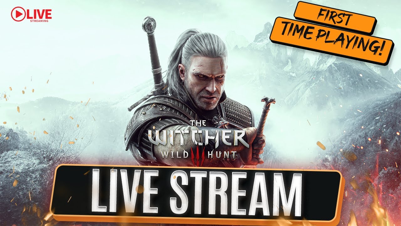 WITCHER 3 LIVE STREAM | FIRST PLAYTHROUGH!! - YouTube