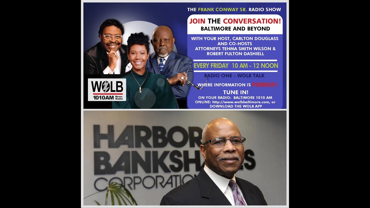 Frank Conaway Show - Guest: Joseph Haskins Jr, The Harbor Bank of ...