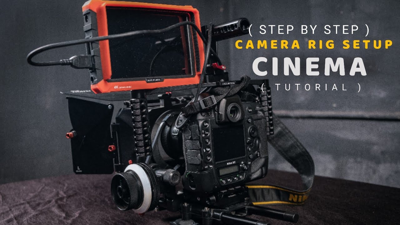 Build A Full Cinema Camera Rig Setup ( Tutorial ) In Easy Way ( No Talk ...