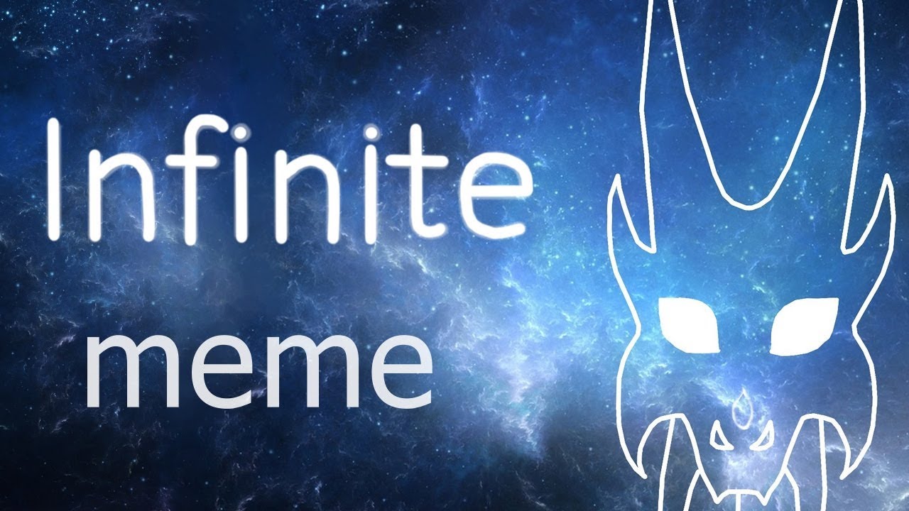 Infinite| meme - YouTube