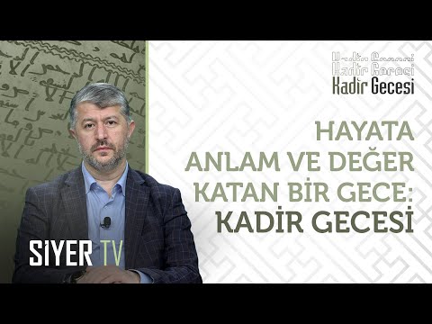 Hayata Anlam ve Değer Katan Bir Gece: Kadir Gecesi | Muhammed Emin Yıldırım