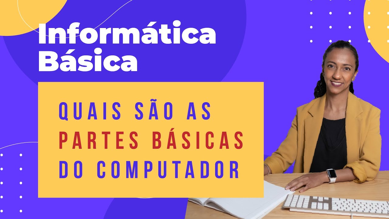 Quais são as partes básicas de um computador | Curso de Informática ...