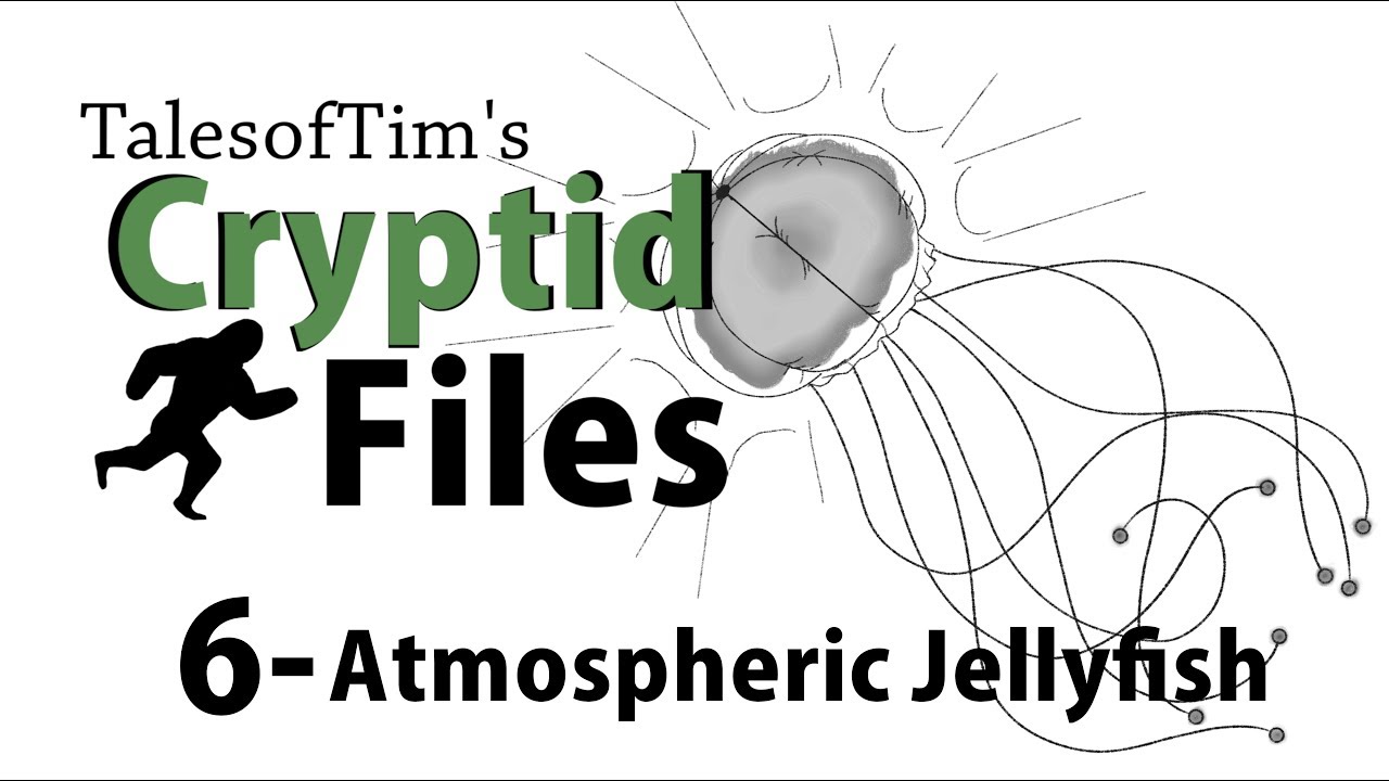 WHAT IS AN ATMOSPHERIC JELLYFISH? - TalesofTim's Cryptid Files - YouTube