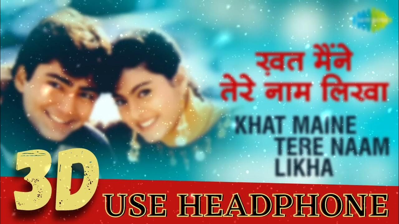 Khat Maine Tere Naam Likha ( 3D Audio ) | Kumar Sanu | Asha Bhosle - YouTube