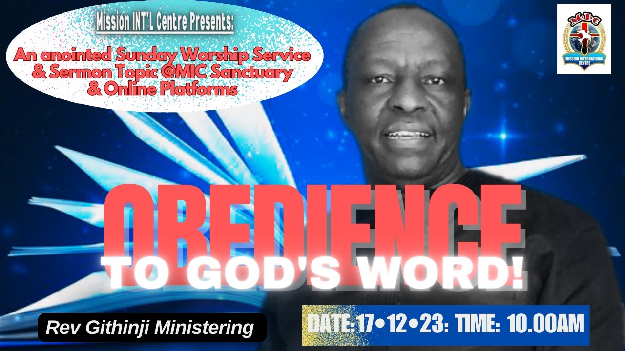OBEDIENCE TO GOD'S WORD SERMON @MIC BY REV FRANCIS GITHINJI - YouTube