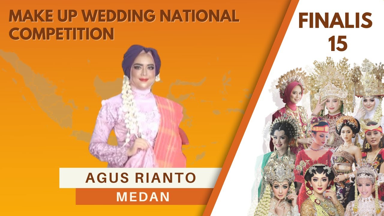 MAKEUP WEDDING NATIONAL COMPETITION 2021 - FINALIS 15 ( AGUS RIANTO ...