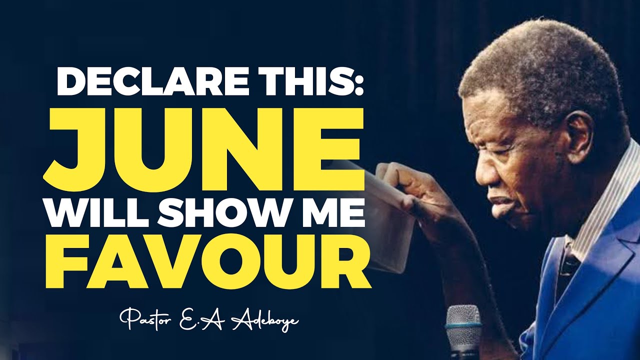 JUNE 2025 WILL FAVOUR ME - Pastor E.A Adeboye - YouTube