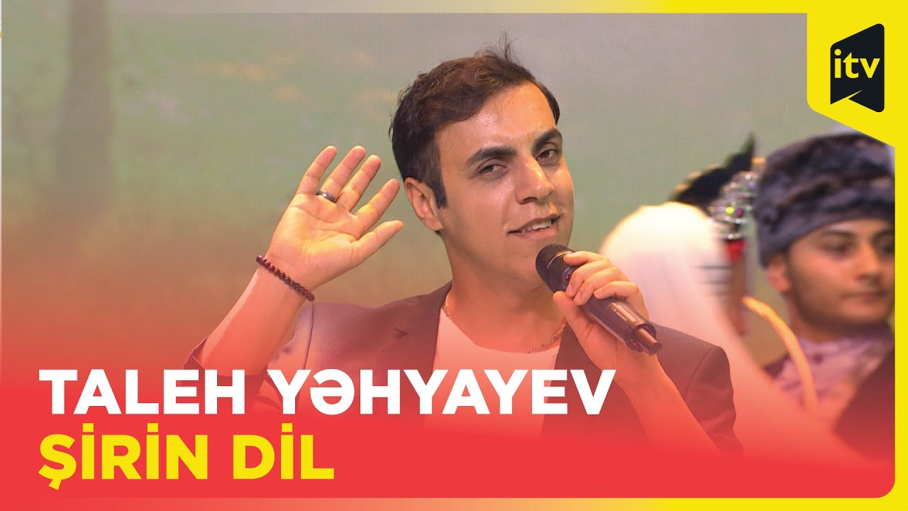 Taleh Yəhyayev - Şirin dil - YouTube
