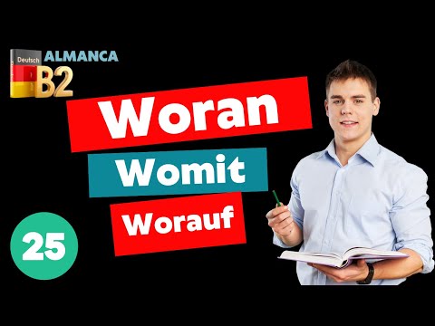 B2 ALMANCA || Woran, Worauf, Worüber, Womit konusu nasıl  öğrenilir ?