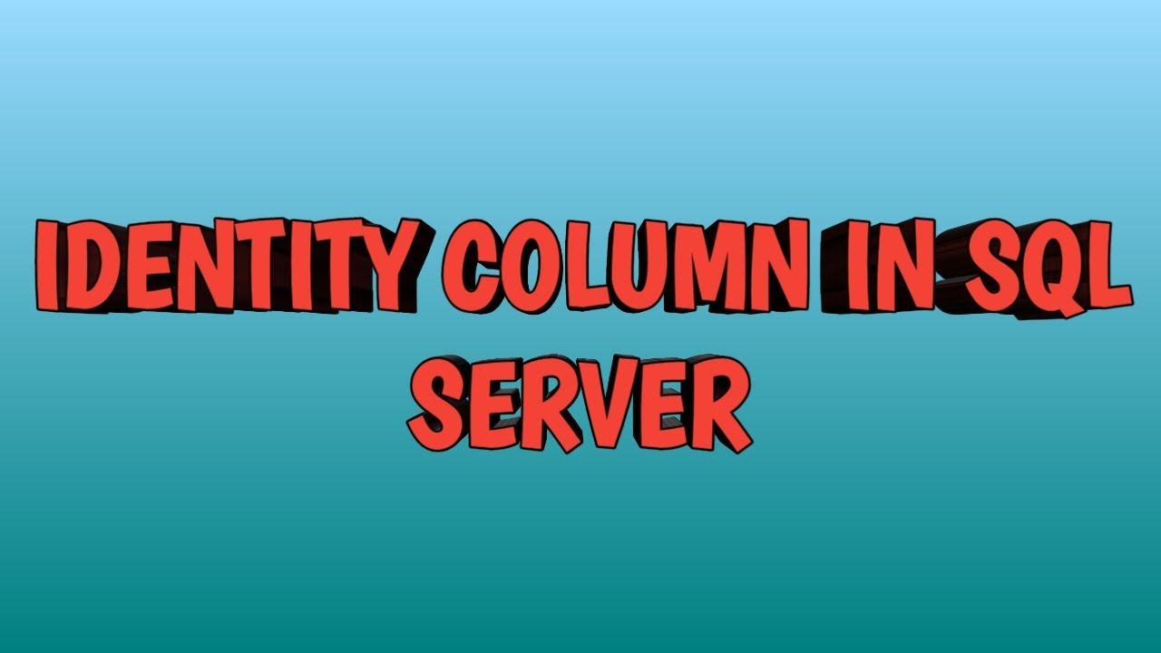 Identity Column In SQL SERVER BY SQL TRAINING SESSION BY SQL YouTube identity-column-in-sql-server-by-sql-training-session-by-sql-youtube