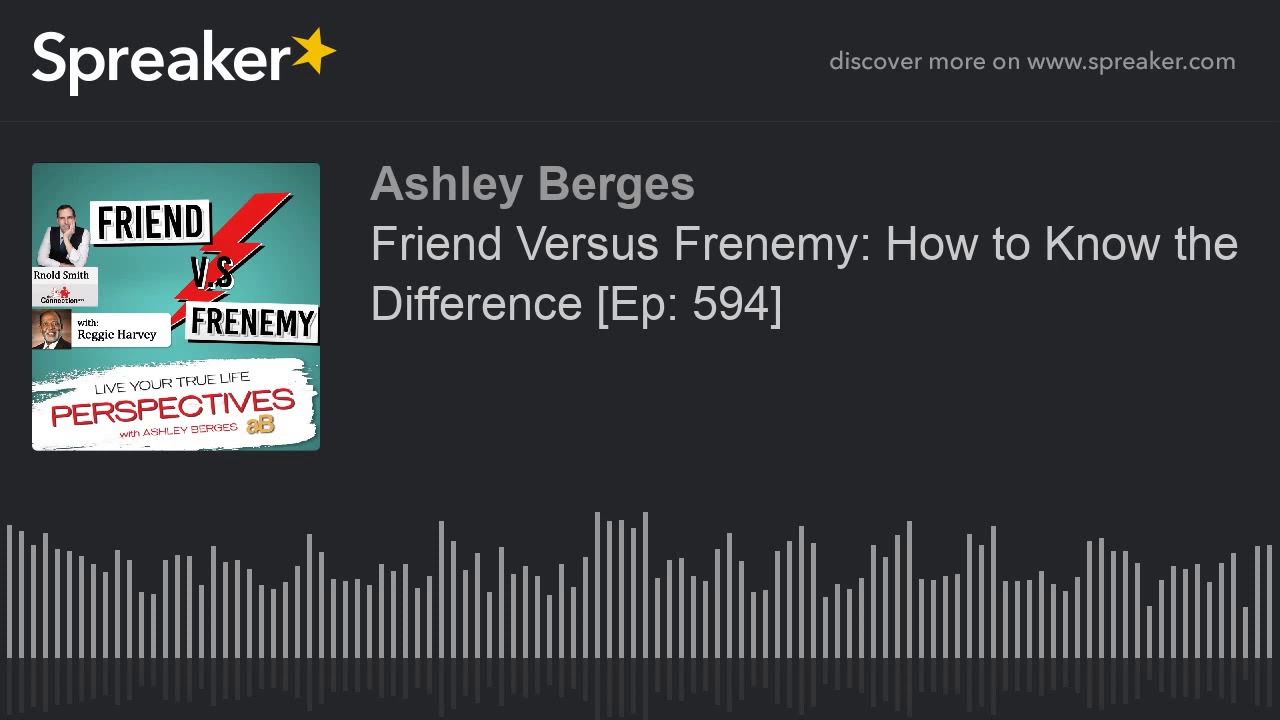 Friend Versus Frenemy: How to Know the Difference [Ep: 594] - YouTube