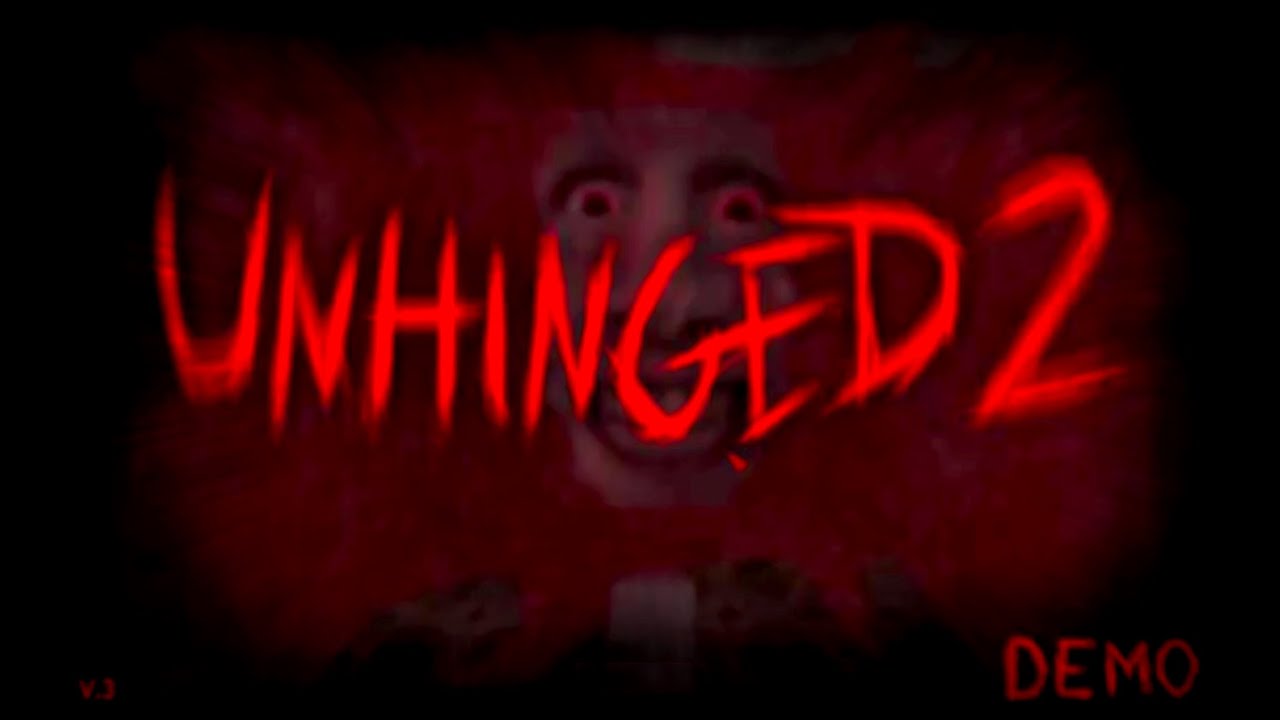 Unhinged 2 DEMO v3 Playthrough - YouTube