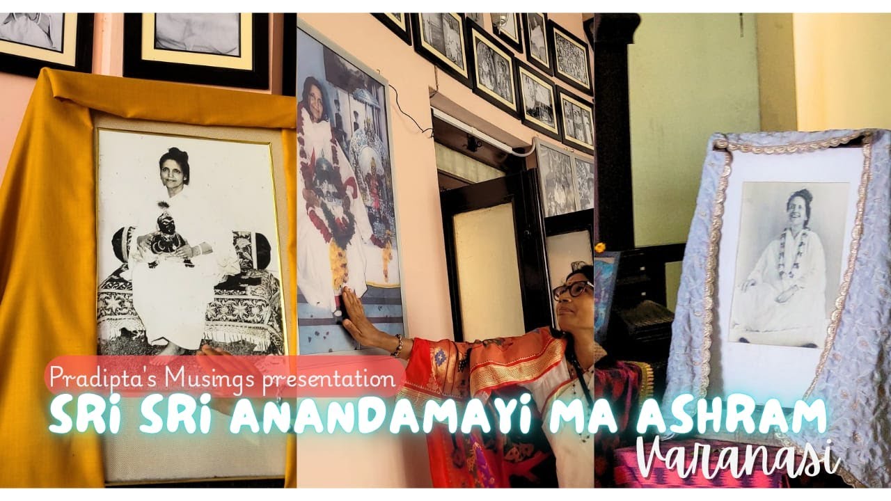 Sri Sri Anandamayi Ma Ashram Varanasi | My Varanasi Journey Ep 1 ...