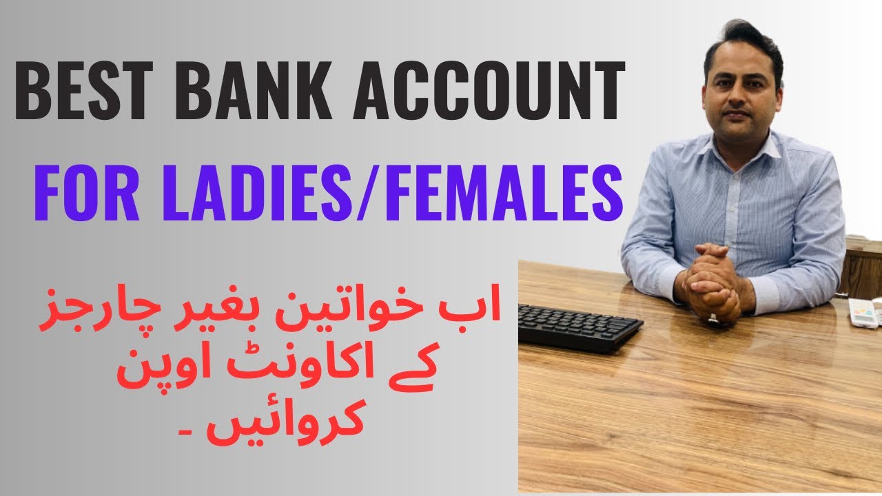 Bank Account for Ladies | Saving vs Current account for females | Best ...