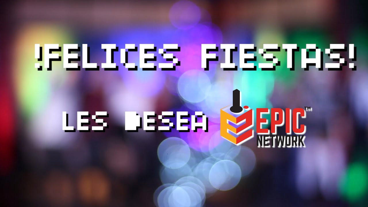 ¡FELICES FIESTAS! LES DESEA EPIC NETWORK - YouTube