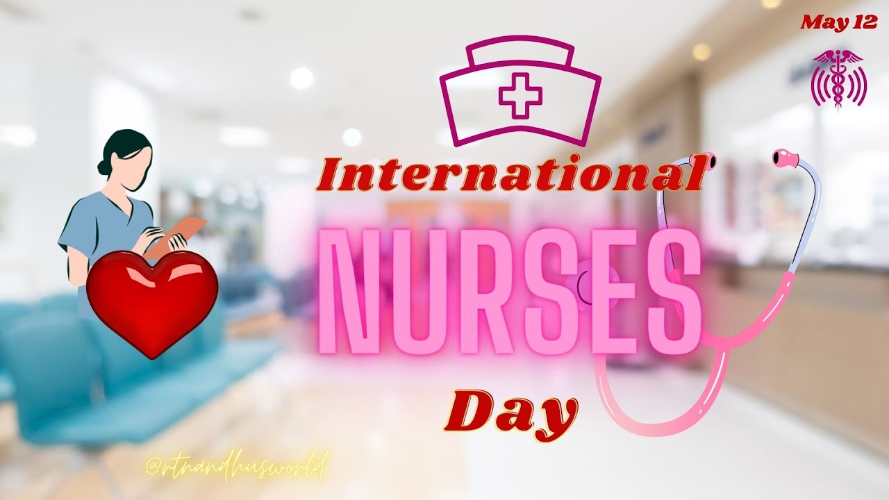 🌸 International Nurses Day 2023 | Honoring Our Healthcare Heroes ...
