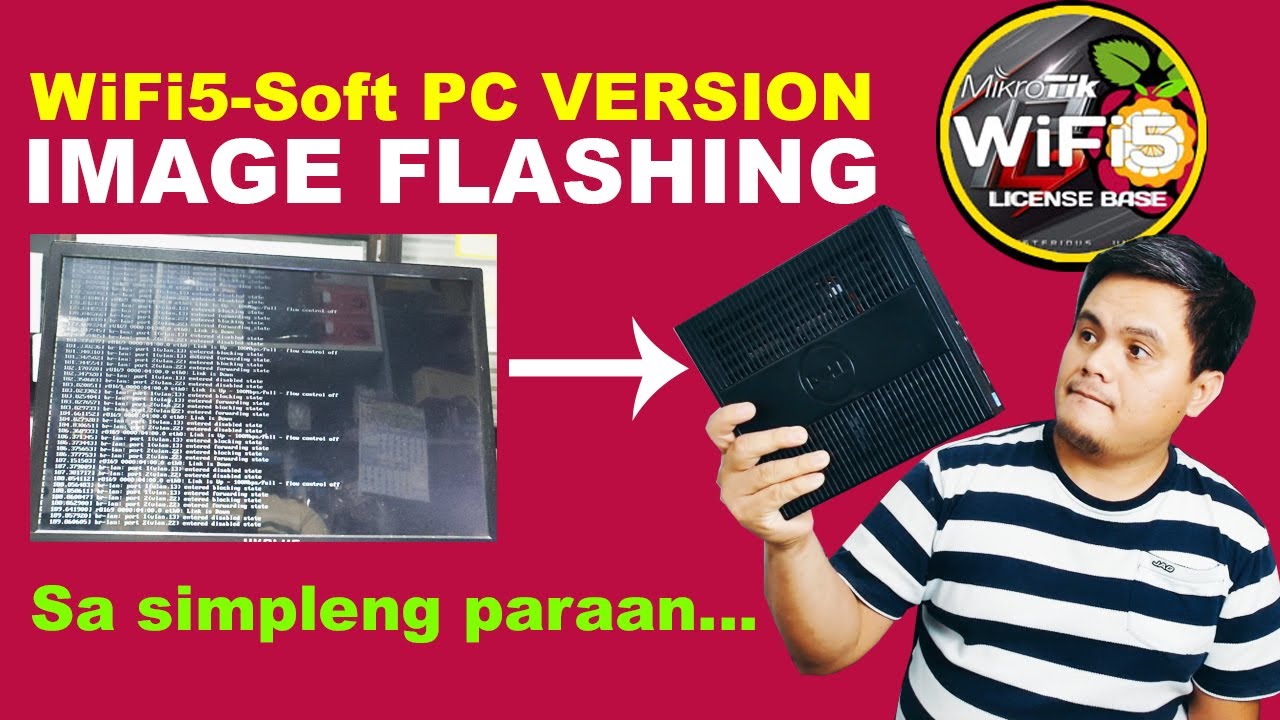 WIFI5-SOFT PC VERSION IMAGE FLASHING SA SIMPLENG PARAAN | BEGINNERS GUIDE | HAY LE COMWORKS V.2 ...