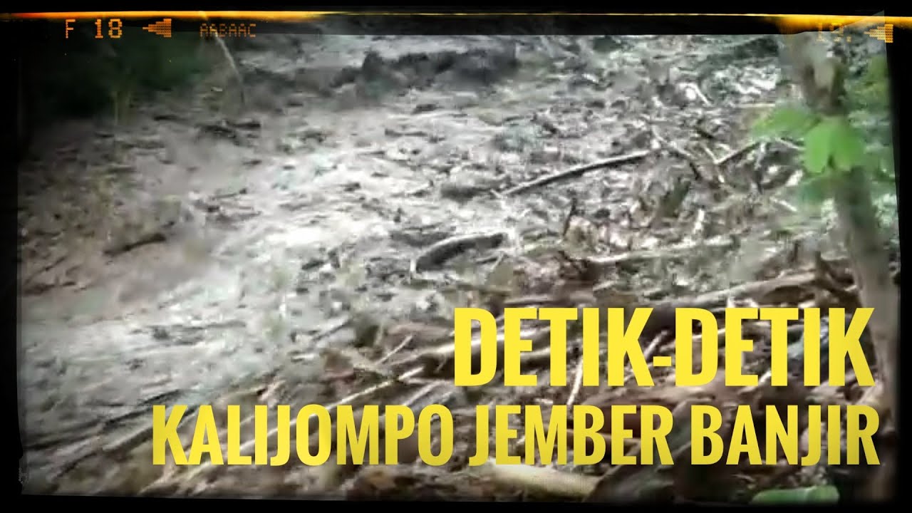 Video Amatir - Detik-detik Banjir Kali Jompo Jember - YouTube