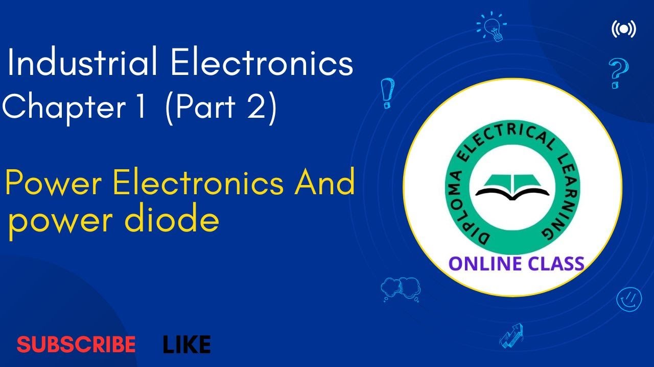 Industrial Electronics Chapter 1 (Part 2) power electronics and power ...