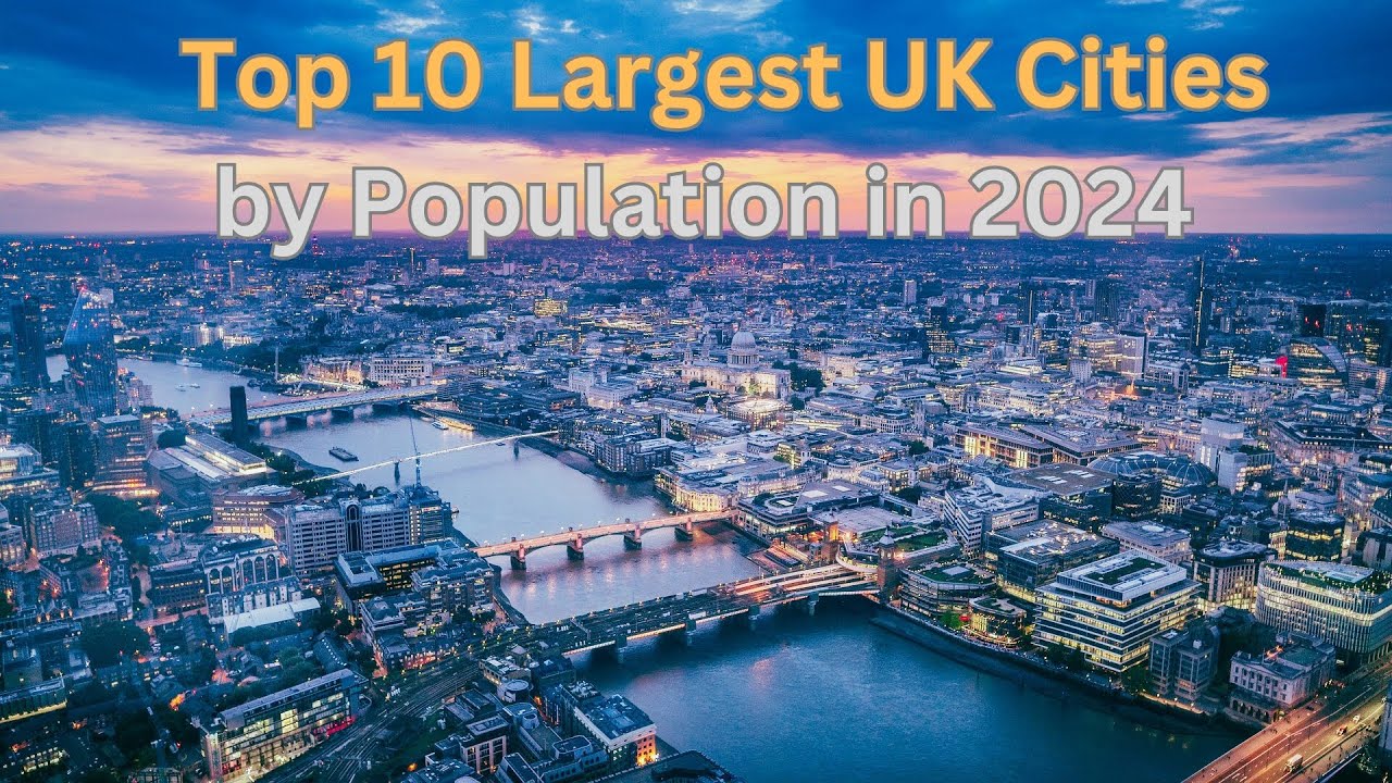 Top 10 Largest UK Cities by Population in 2024 – Discover Which Cities ...