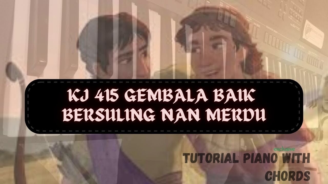 KJ 415 GEMBALA BAIK BERSULING NAN MERDU ( Tutorial Piano Chord ) - YouTube