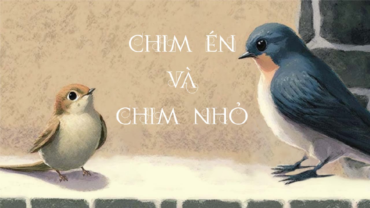 Câu chuyện của bé | Chim Én và chim Nhỏ - YouTube
