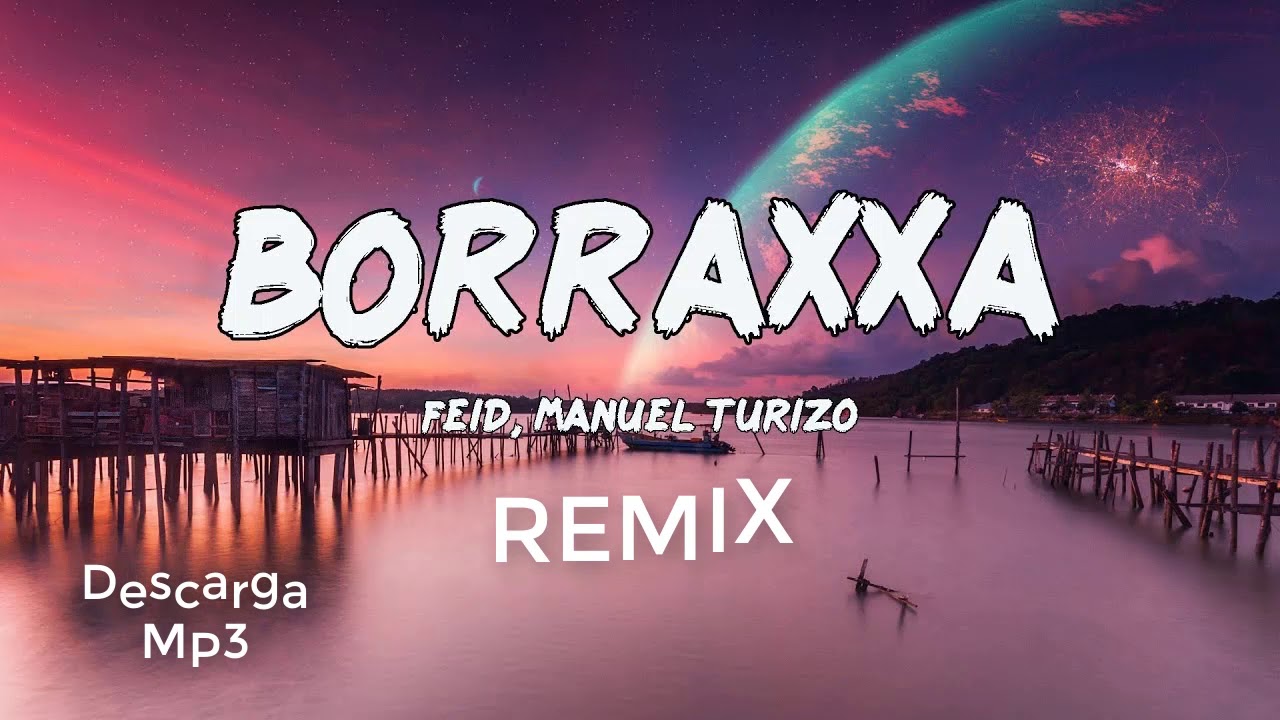 100 - Feid Ft. Manuel Turizo - BORRAXXA ((Remix,DJ.JOSE)) - YouTube