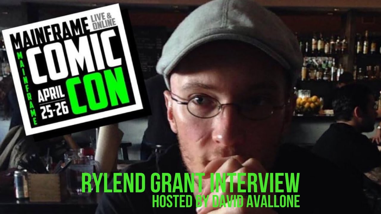 Rylend Grant Interview hosted by David Avallone | Mainframe Comic Con ...