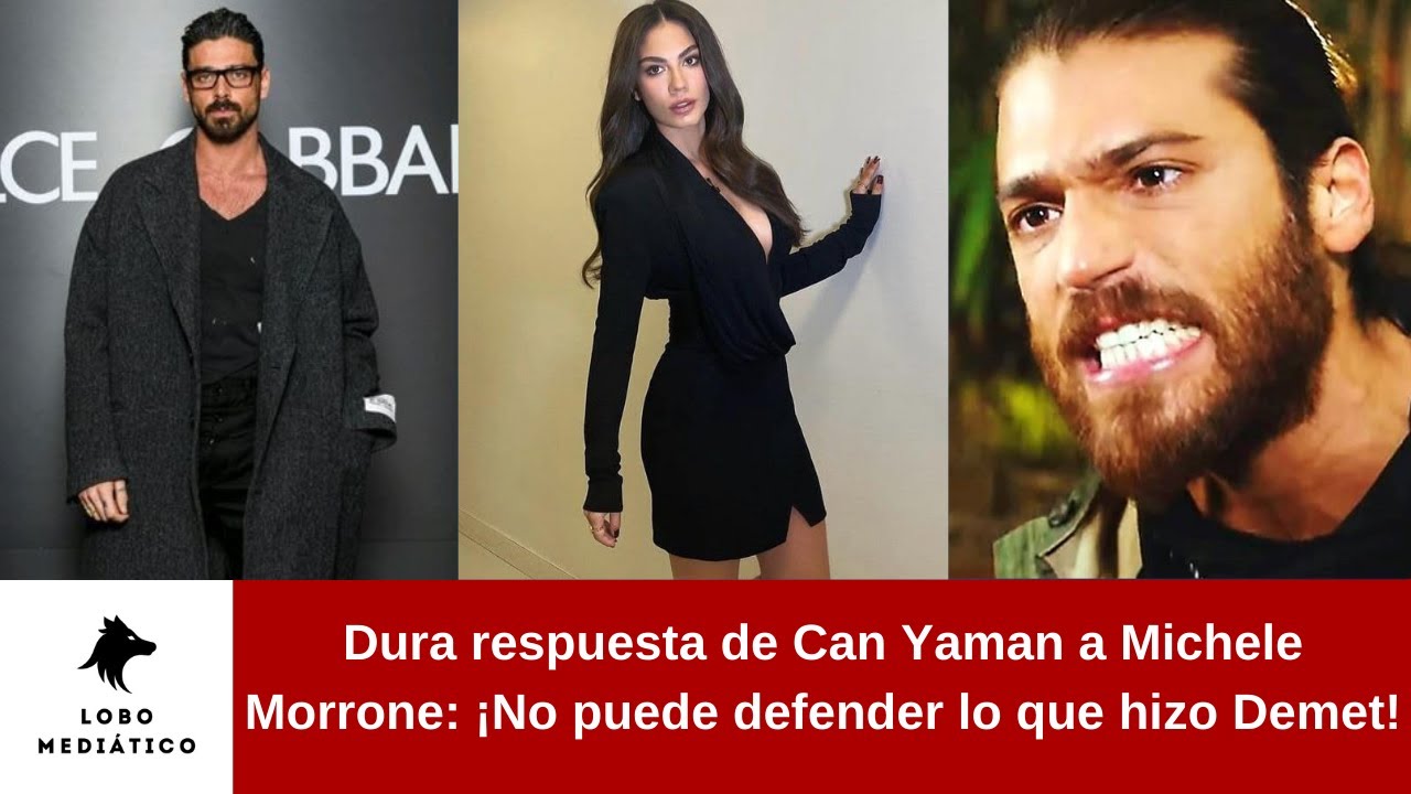 Dura respuesta de Can Yaman a Michele Morrone: ¡No puede defender lo ...