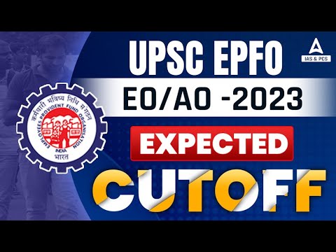 UPSC EPFO Expected Cut Off 2023 | EO AO Cut Off Marks | EPFO Cut Off ...