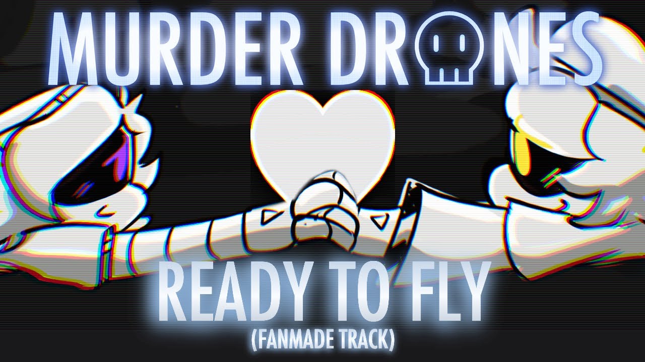 READY TO FLY! | FANMADE MURDER DRONES MV | TRACK BY E-LIVE - YouTube