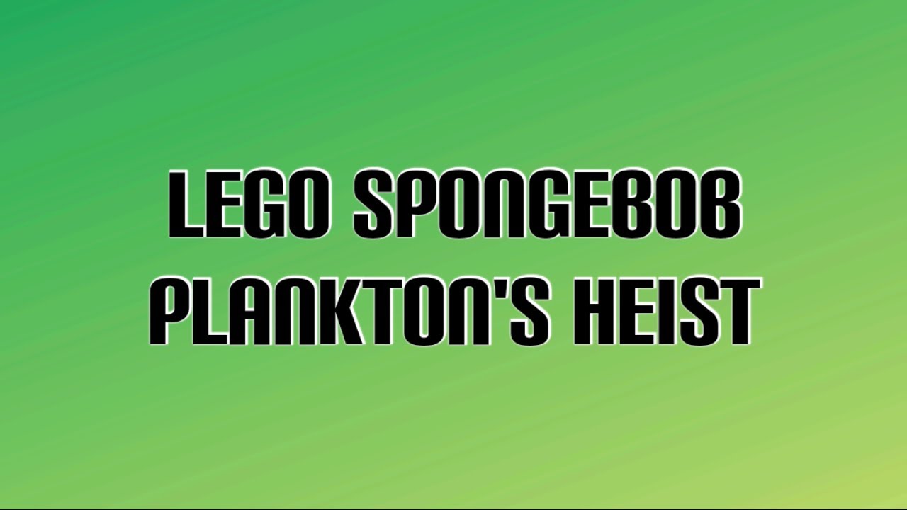 Lego SpongeBob: Plankton’s Heist - YouTube