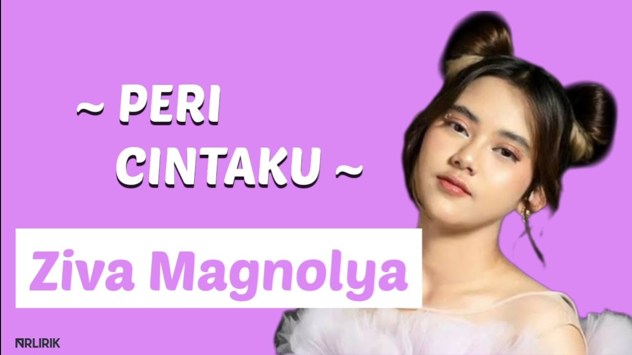 Ziva Magnolya - PERI CINTAKU [Lirik Lagu] - YouTube