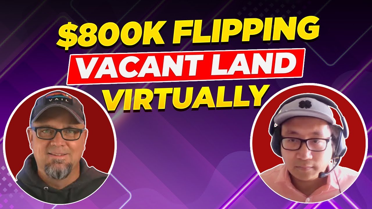 How Ray Zhang Made Over $800k (net) Flipping Vacant Land Virtually ...
