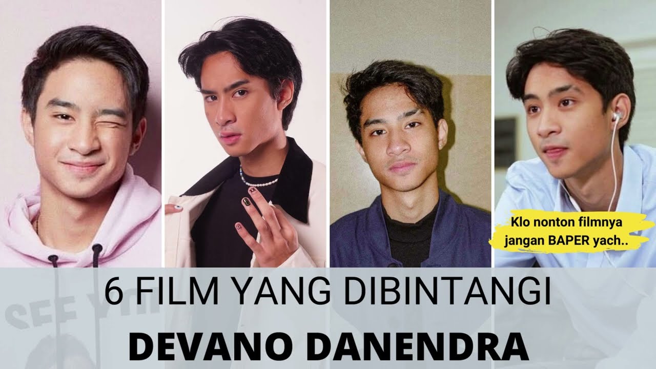 6 Film yang Dibintangi Devano Danendra, Klo nonton filmnyajangan BAPER ...