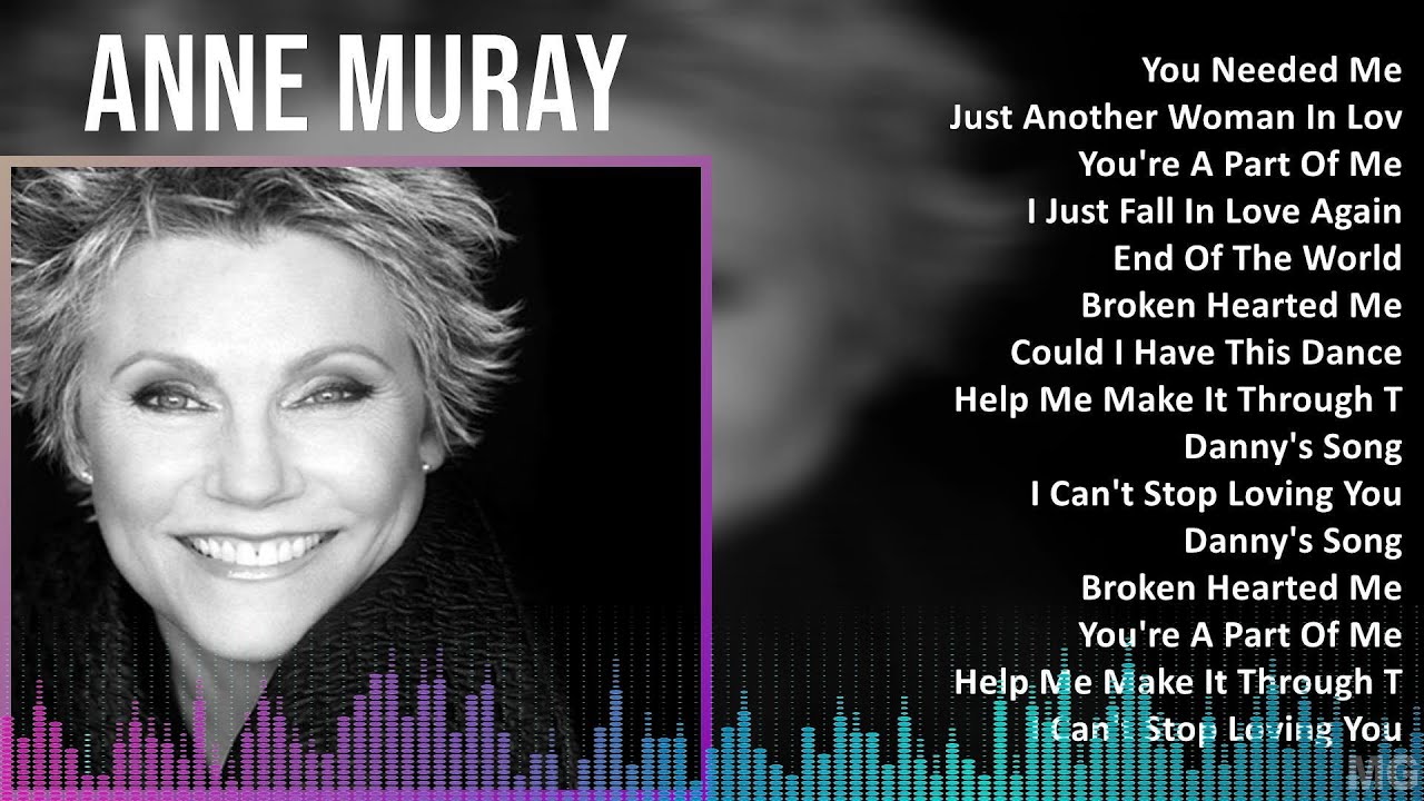 Anne Muray 2024 MIX Favorite Songs - You Needed Me, Just Another Woman ...