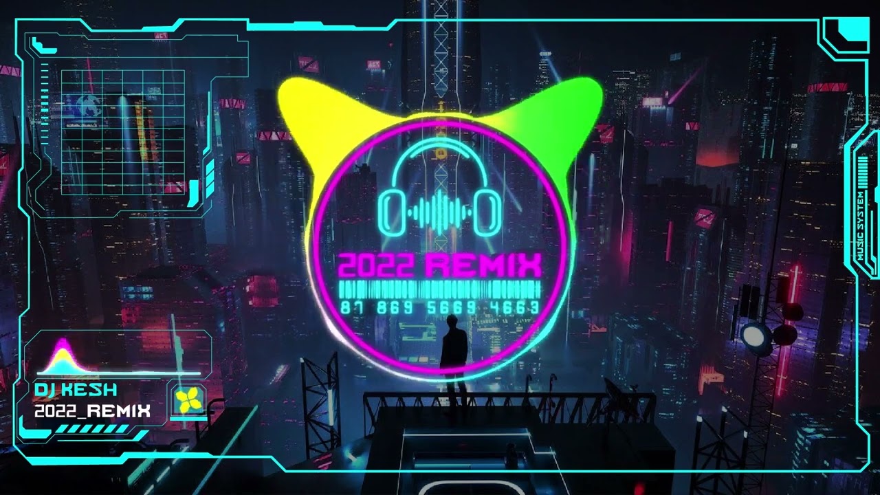 DJ_Kesh_Remix_2022 - YouTube