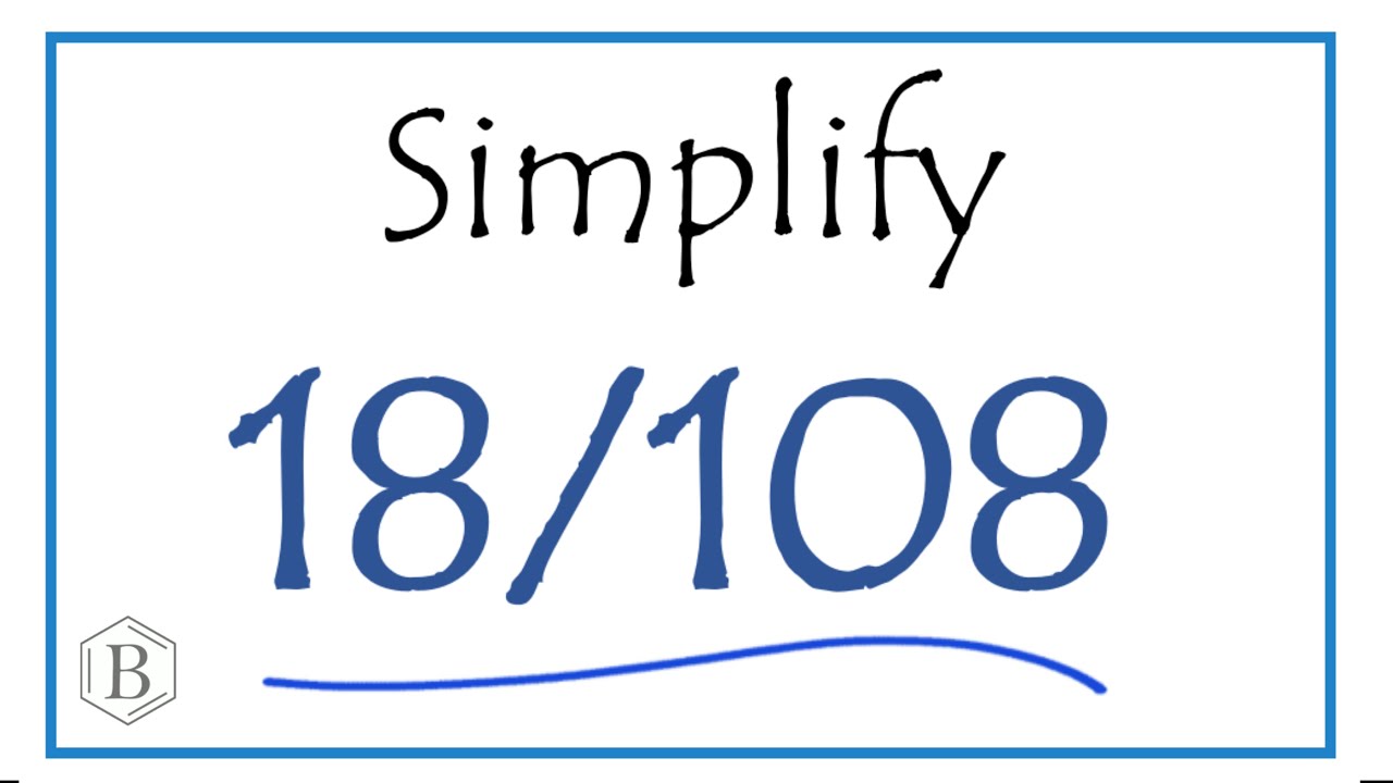 How To Simplify The Fraction 18 108 YouTube how-to-simplify-the-fraction-18-108-youtube
