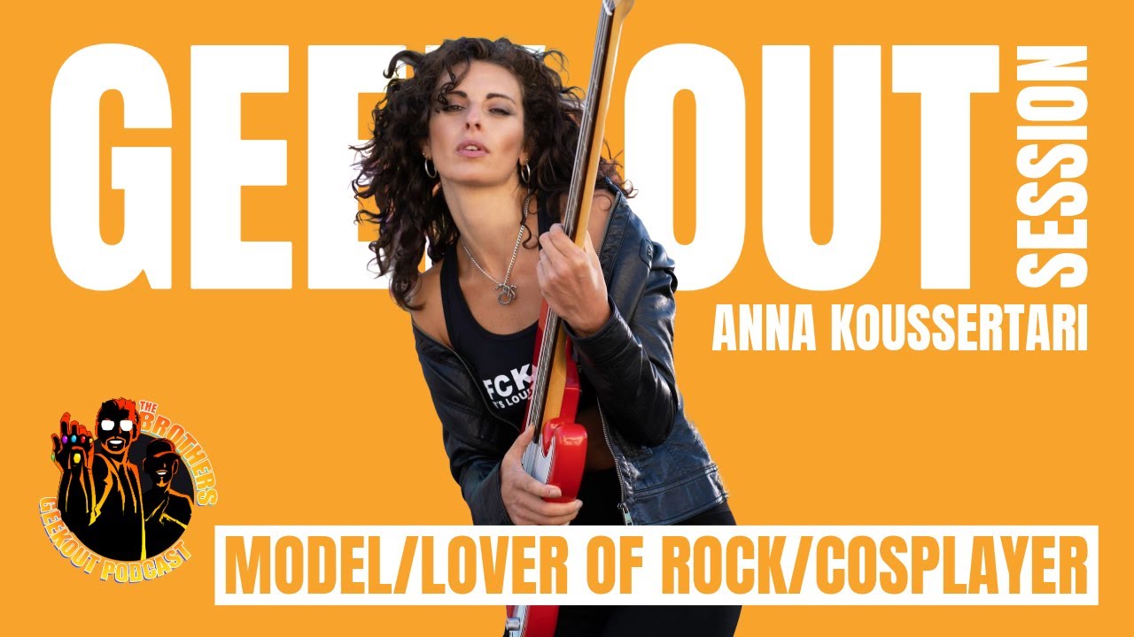 GEEK OUT SESSION WITH ANNA KOUSSERTARI - SEASON 2 - YouTube