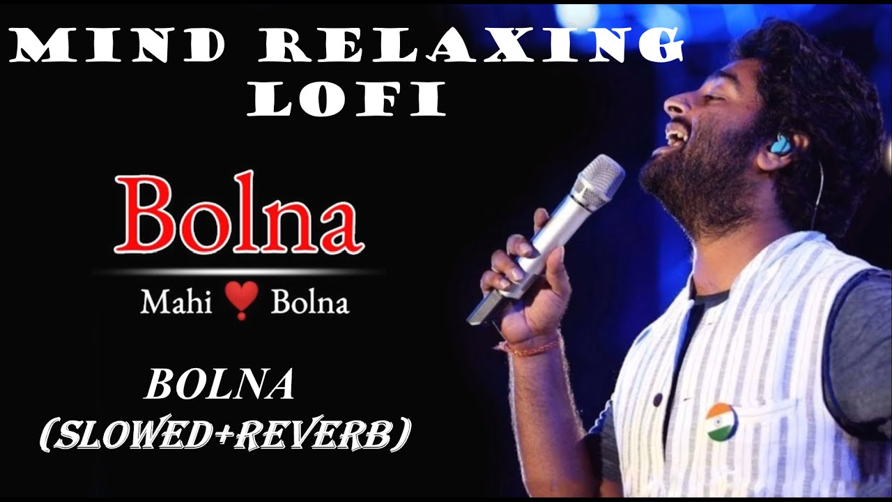 Bolna | Mahi Bolna | Arijit Singh | Slowed + Reverb | Kapoor & Sons ...