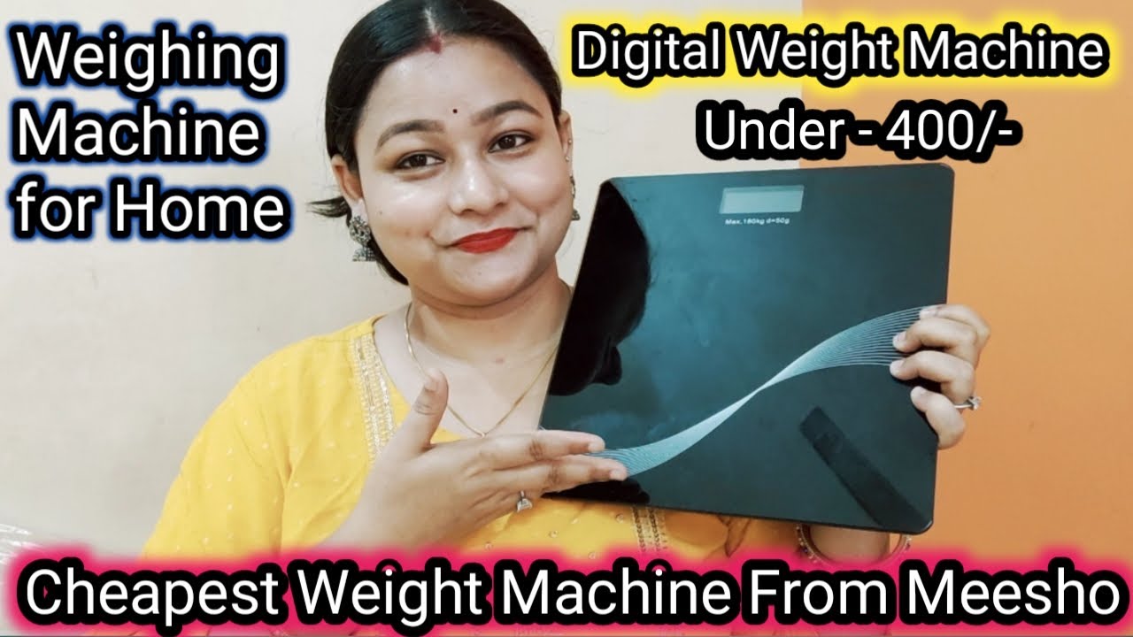 Cheapest Weight Machine From Meesho / Digital Weight Machine Under 400 ...