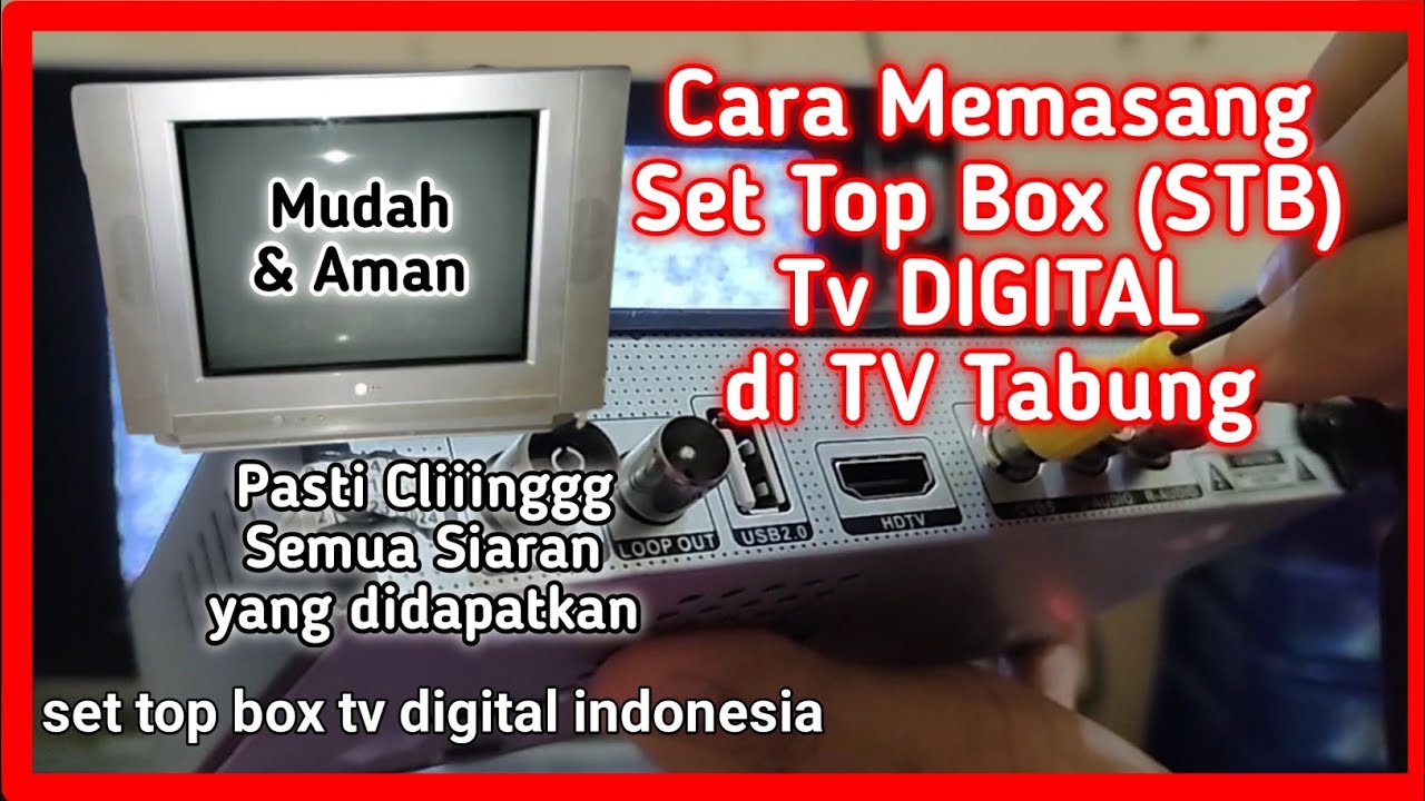 cara pasang set top box di tv tabung agar mendapatkan semua siaran tv ...