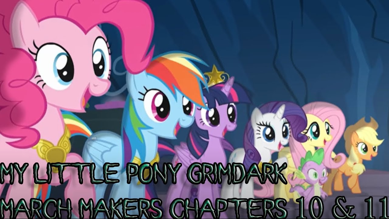 My Little Pony Grimdark: March Makers Chapters 10 & 11 By: Scribbler ...