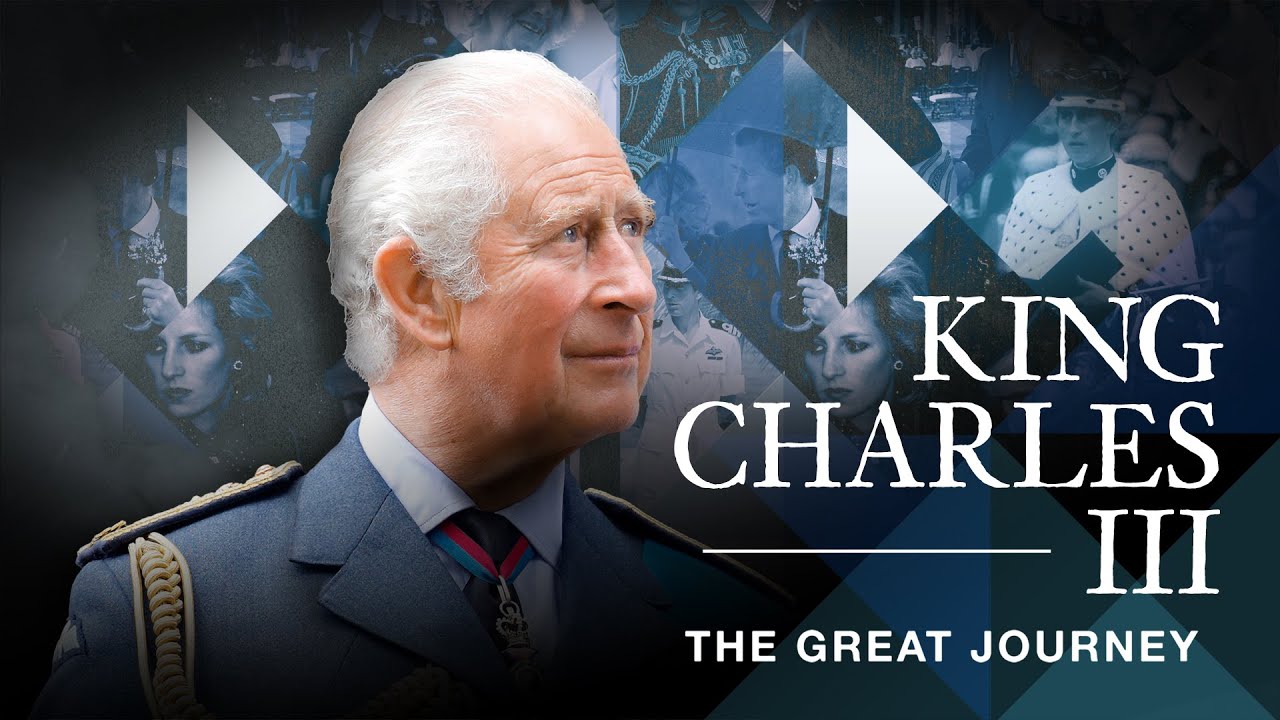 King Charles III: The Great Journey (FULL MOVIE) Royal Family, Britain ...