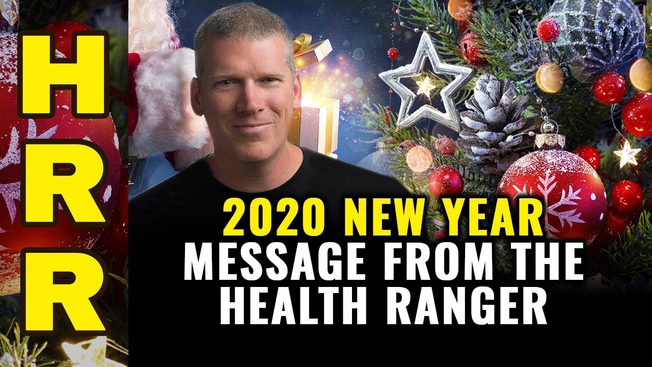 2020 NEW YEAR message from the Health Ranger - YouTube