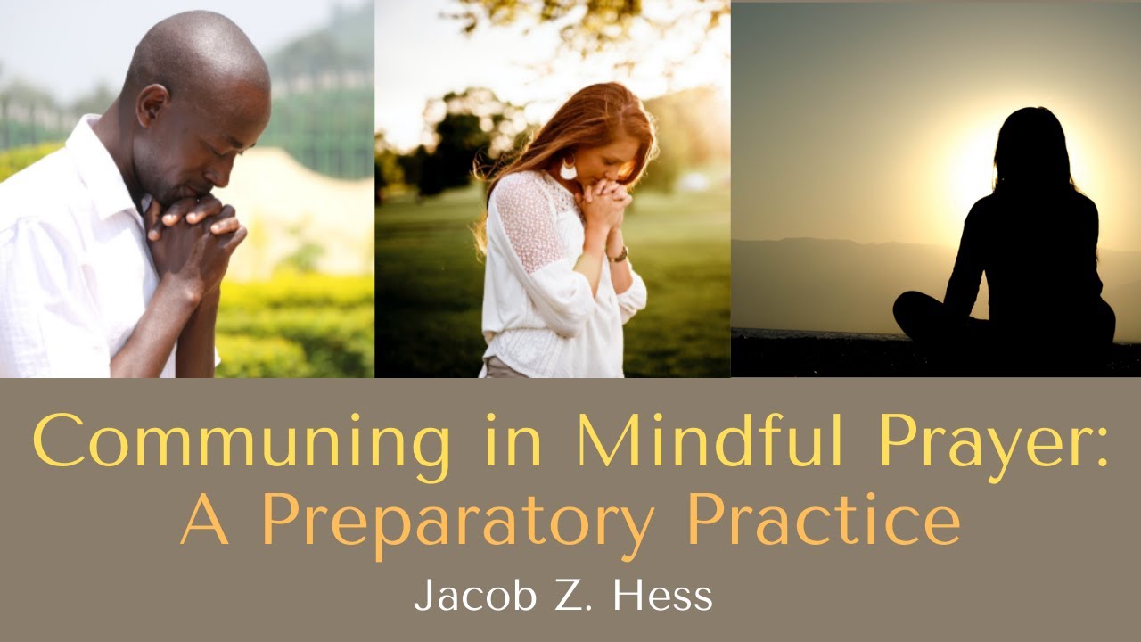 Communing in Mindful Prayer: A Preparatory Practice - YouTube