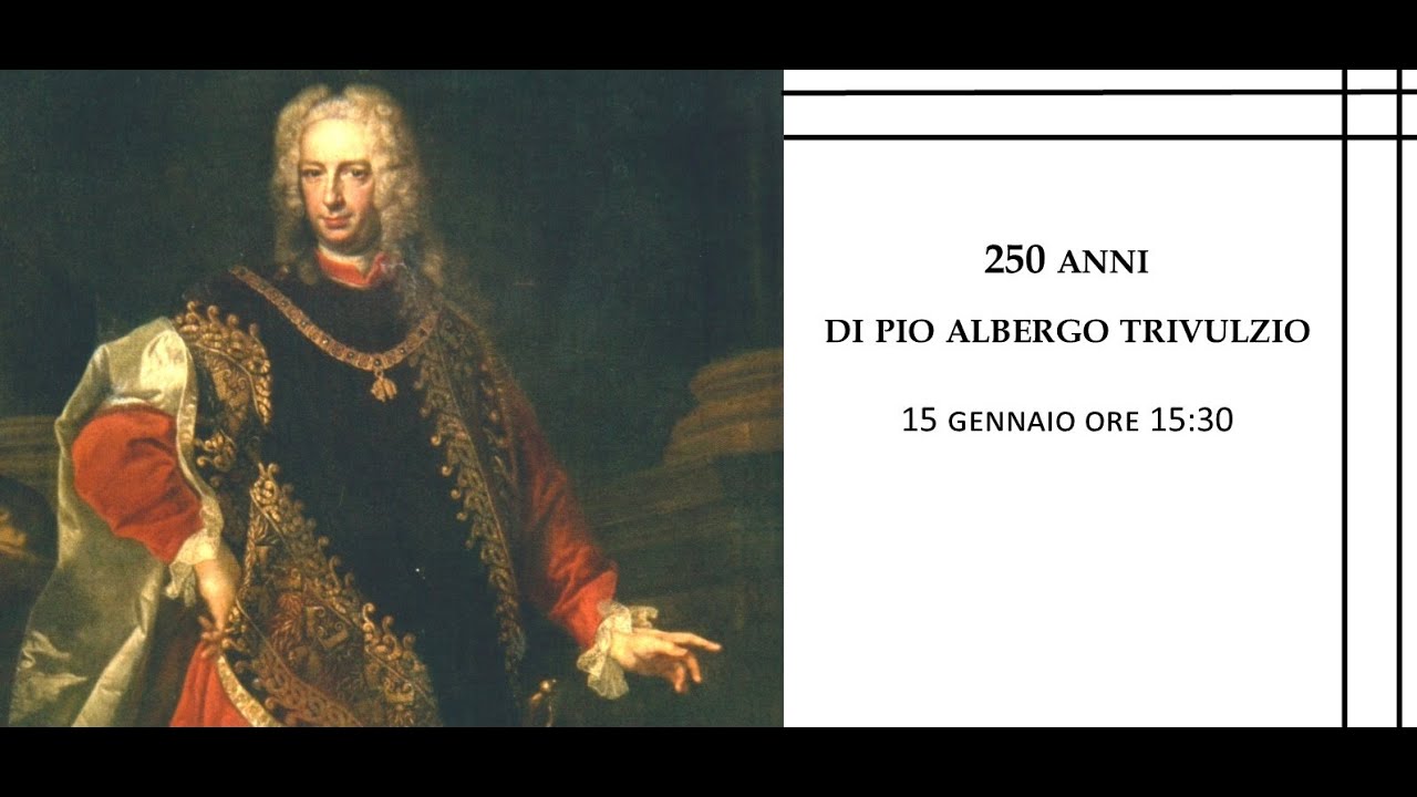250 anni di Pio Albergo Trivulzio_Le origini - YouTube