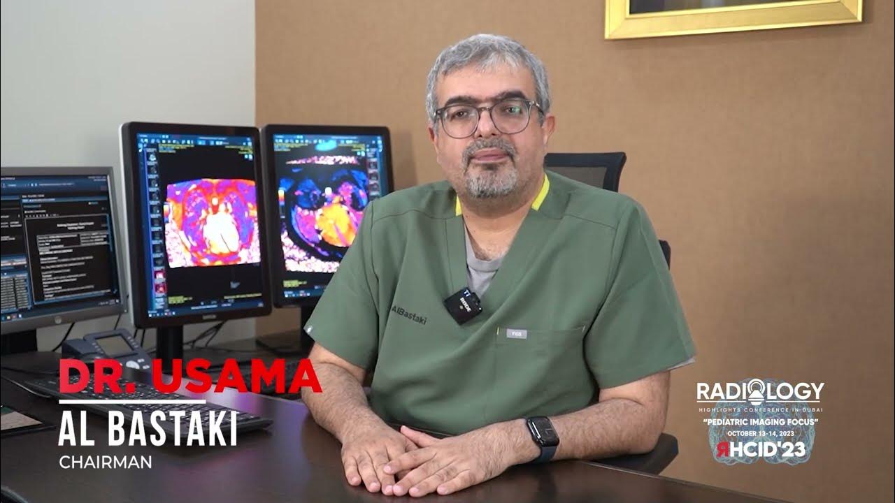 Welcome Message - Dr. Usama Al Bastaki- 1st Radiology Highlights Conference in Dubai, 13-14 Oct ...