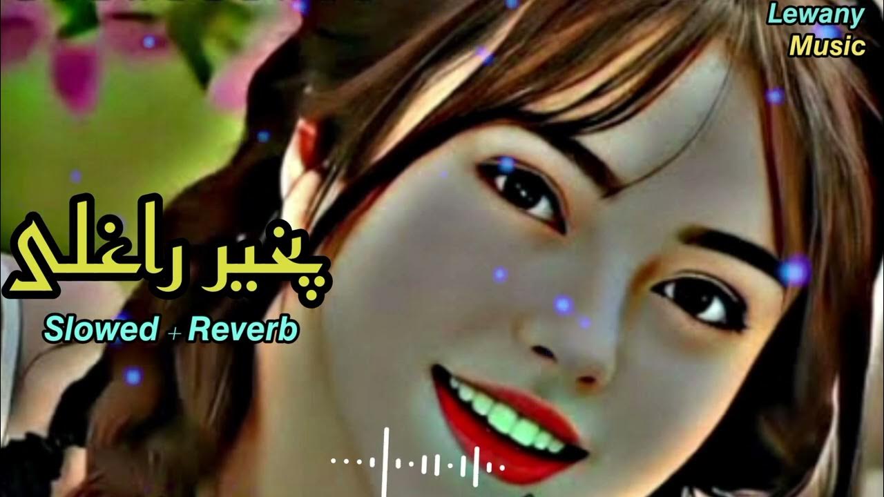 Stary_Ma_She_ghanam_Ranga_Pakhair_Raghle_Pashto_New_Songs_Slowed_Reverb ...